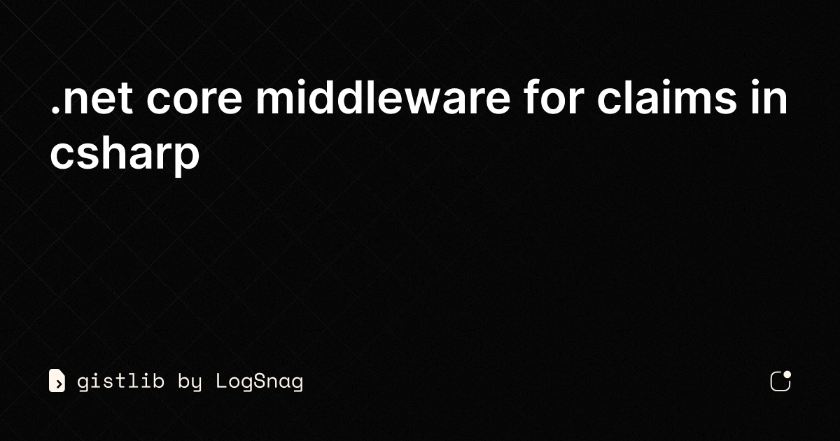 Gistlib Net Core Middleware For Claims In Csharp 