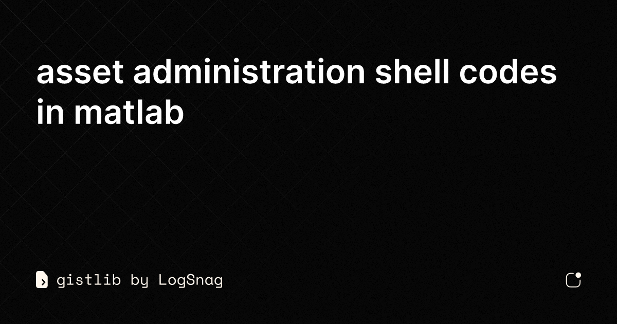 gistlib - asset administration shell codes in matlab