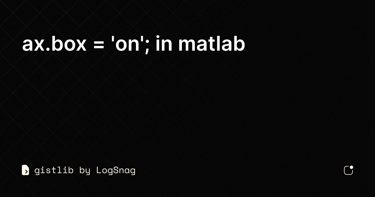 gistlib - ax.box = 'on'; in matlab
