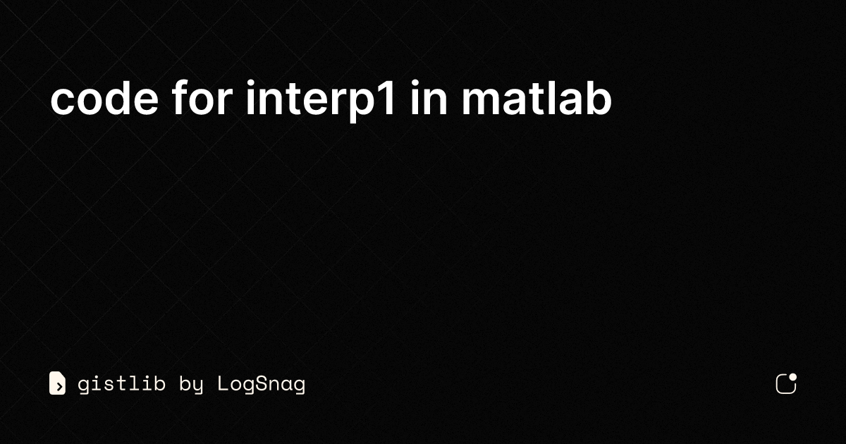 Gistlib Code For Interp1 In Matlab 3746