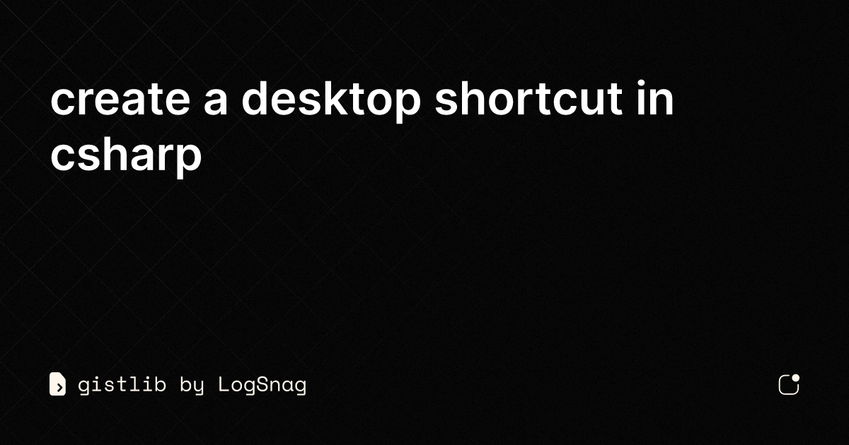 gistlib - create a desktop shortcut in csharp