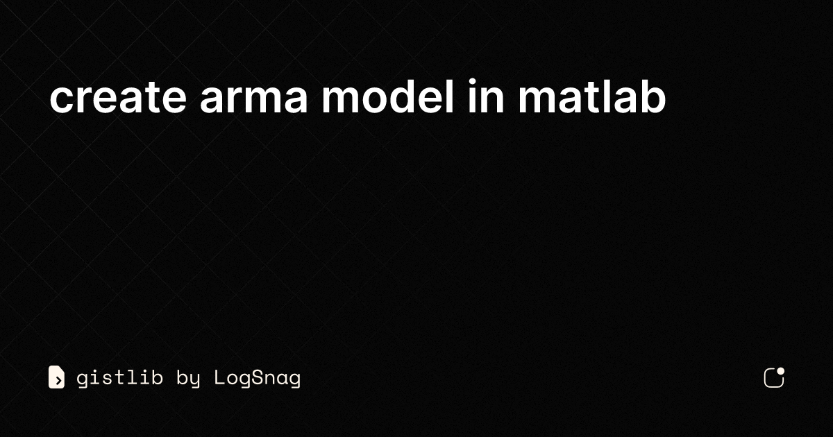 Gistlib Create Arma Model In Matlab