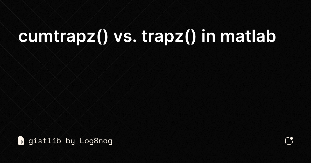 gistlib - cumtrapz() vs. trapz() in matlab