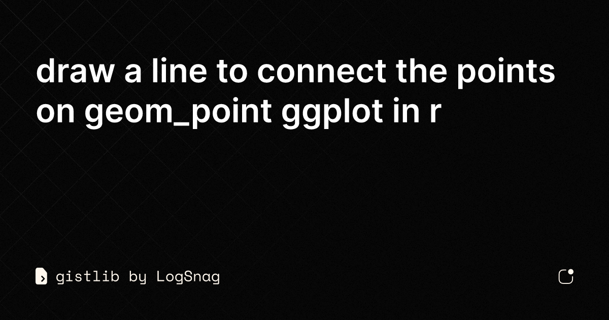 gistlib - draw a line to connect the points on geom_point ggplot in r