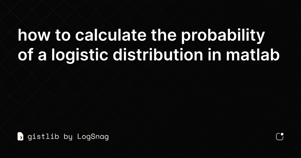 gistlib - how to calculate the probability of a logistic distribution ...