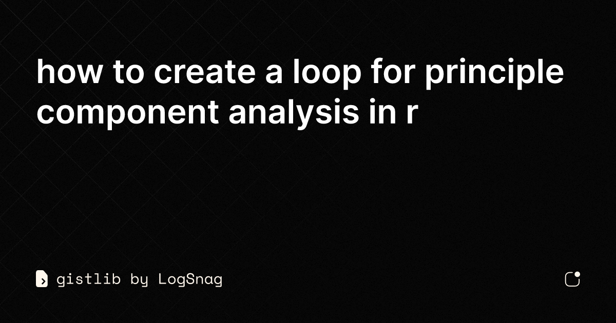 gistlib - how to create a loop for principle component analysis in r