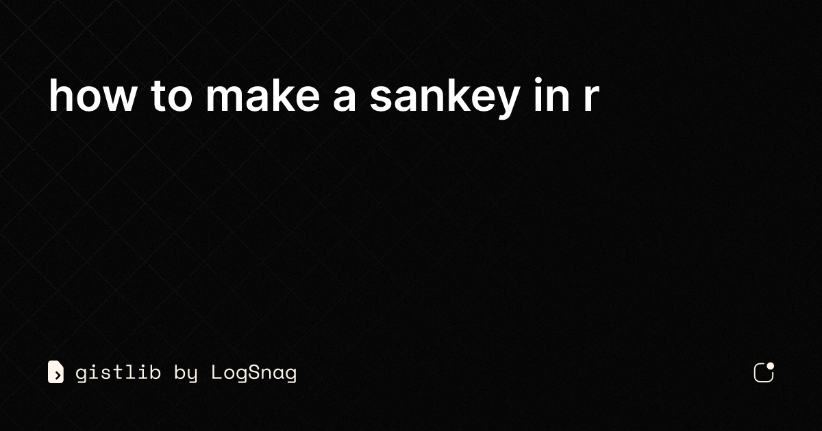 gistlib - how to make a sankey in r