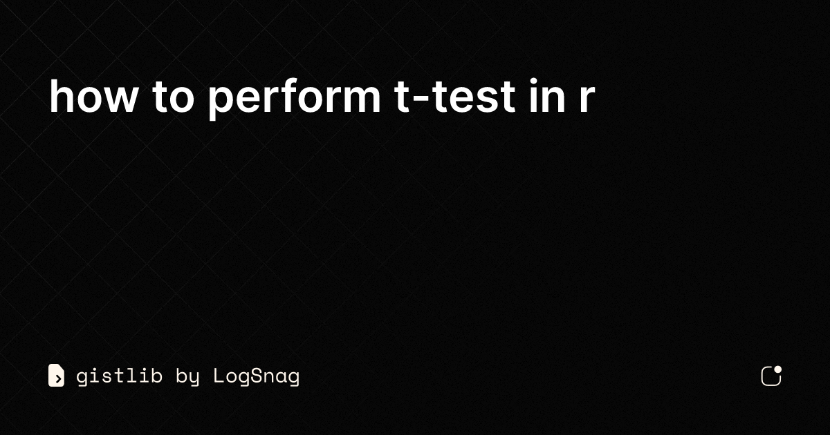 gistlib - how to perform t-test in r