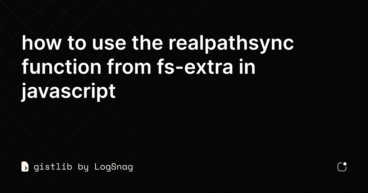 gistlib - how to use the realpathsync function from fs-extra in javascript