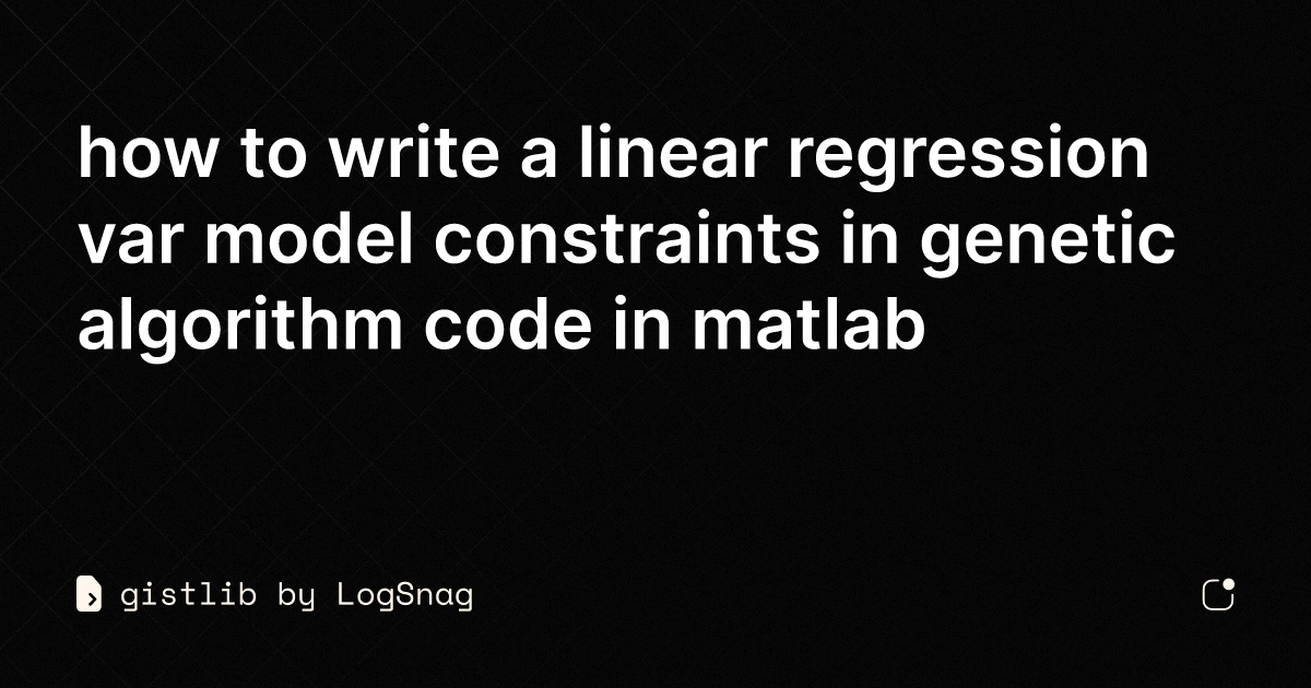 gistlib - how to write a linear regression var model constraints in ...