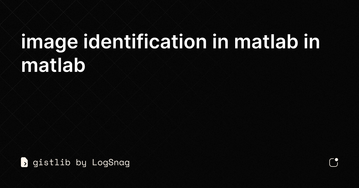 gistlib - image identification in matlab in matlab