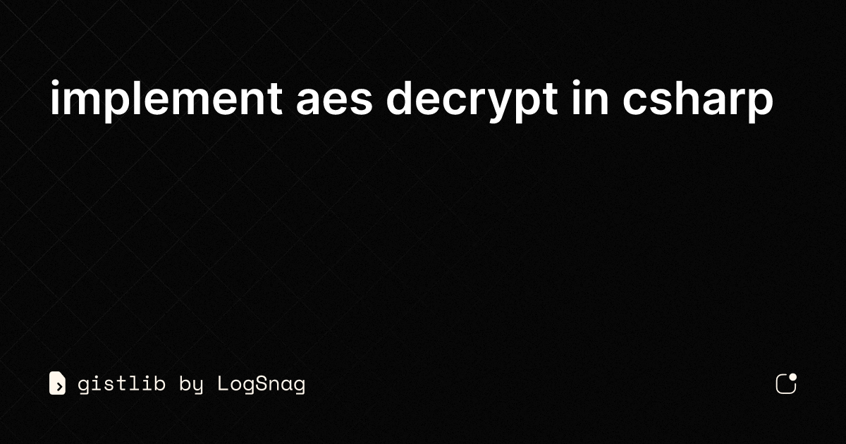 gistlib - implement aes decrypt in csharp