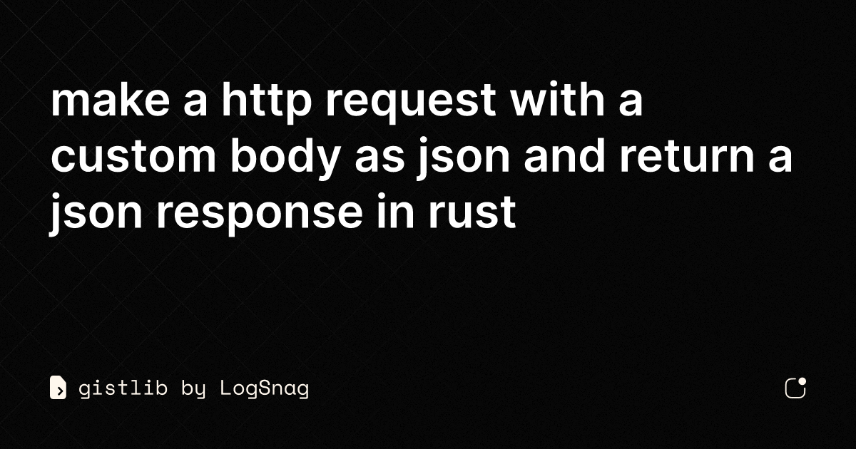 gistlib - make a http request with a custom body as json and return a ...