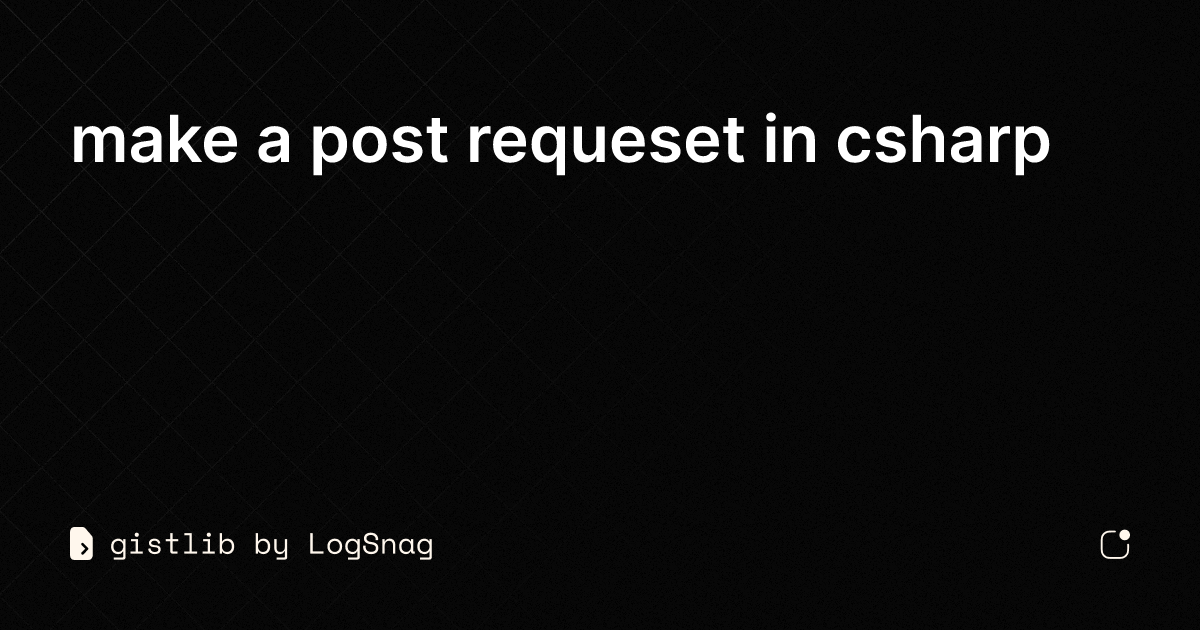 Gistlib Make A Post Requeset In Csharp 5069