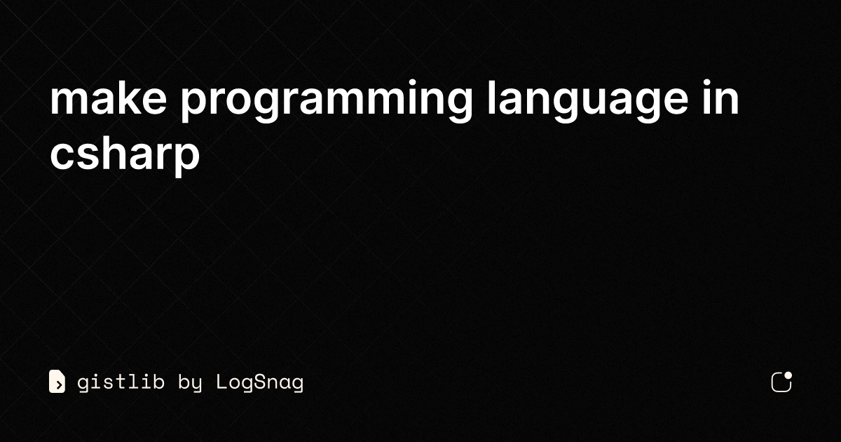 Gistlib Make Programming Language In Csharp