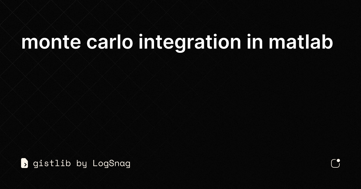 Gistlib Monte Carlo Integration In Matlab