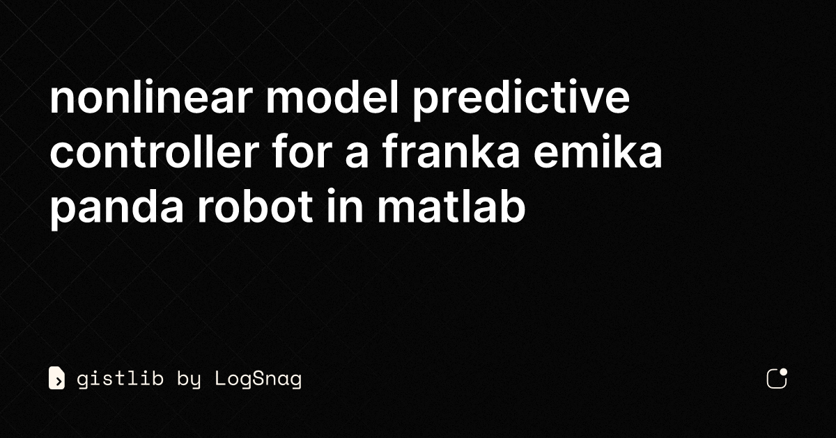 Gistlib Nonlinear Model Predictive Controller For A Franka Emika Panda Robot In Matlab