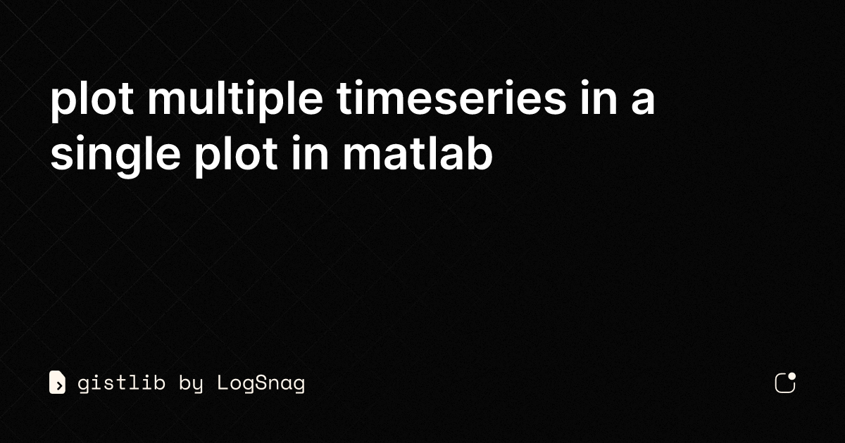 Gistlib Plot Multiple Timeseries In A Single Plot In Matlab 2419