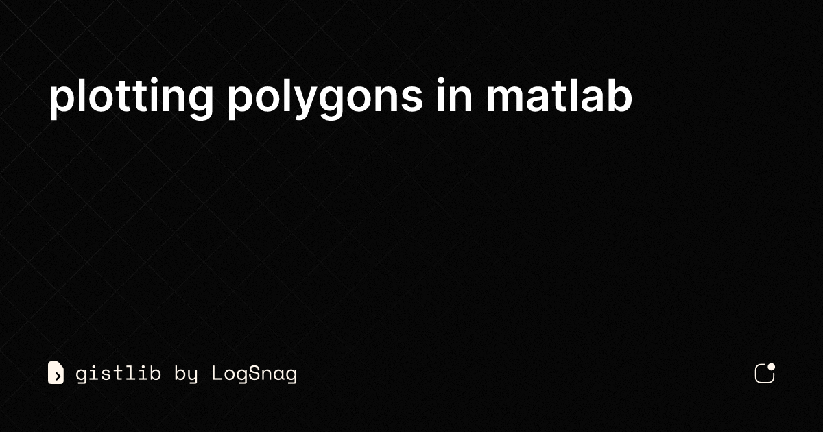 Gistlib Plotting Polygons In Matlab