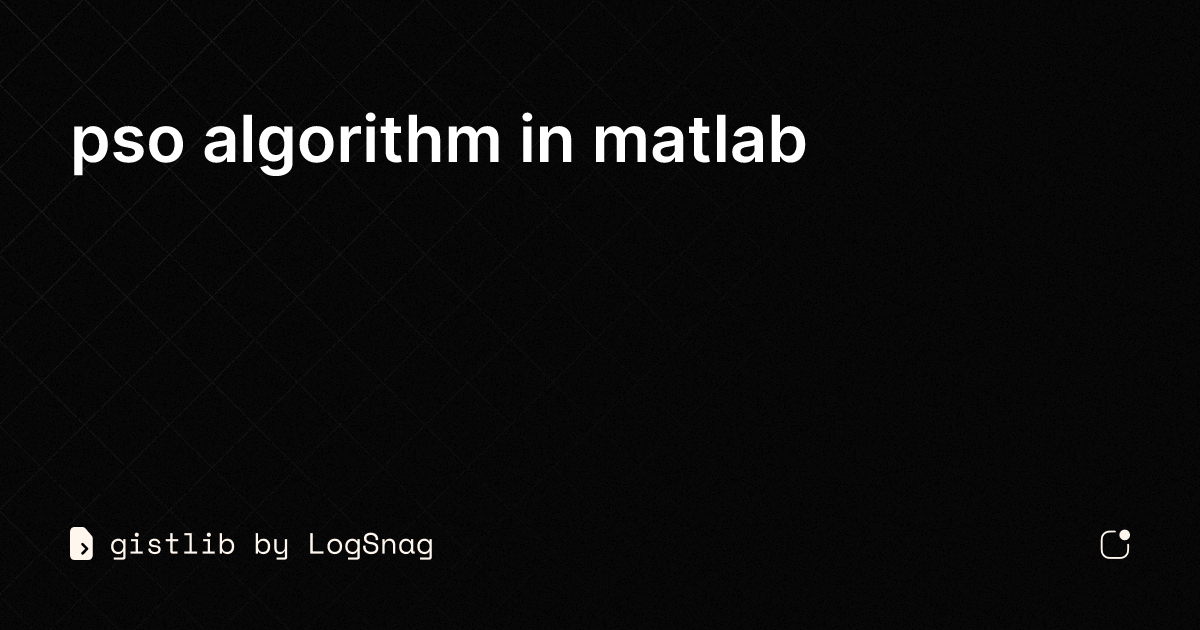 Gistlib Pso Algorithm In Matlab 