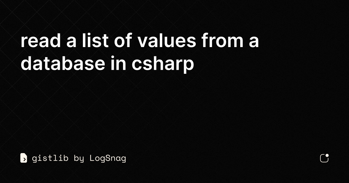 gistlib-read-a-list-of-values-from-a-database-in-csharp