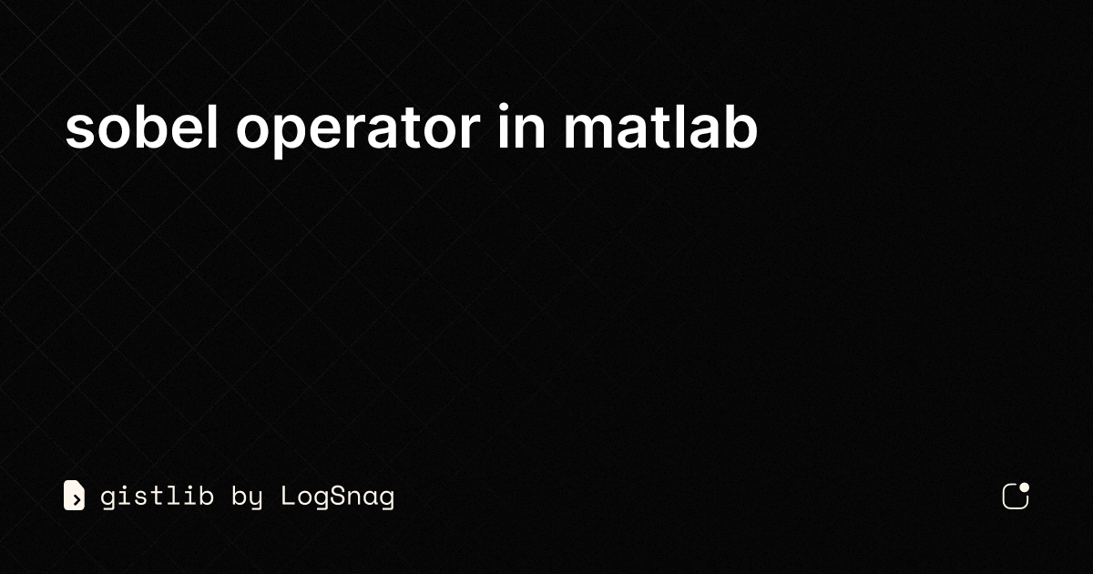 Gistlib Sobel Operator In Matlab