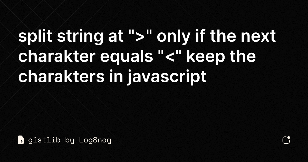 gistlib - split string at ">" only if the next charakter equals