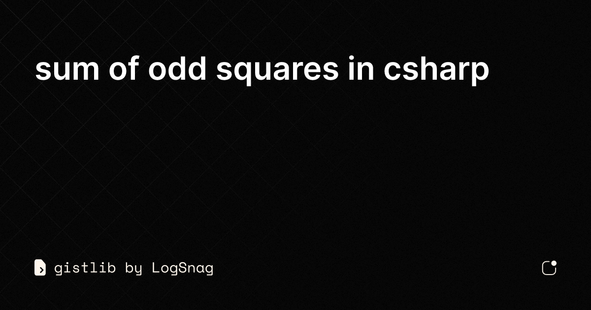 Gistlib Sum Of Odd Squares In Csharp 8748