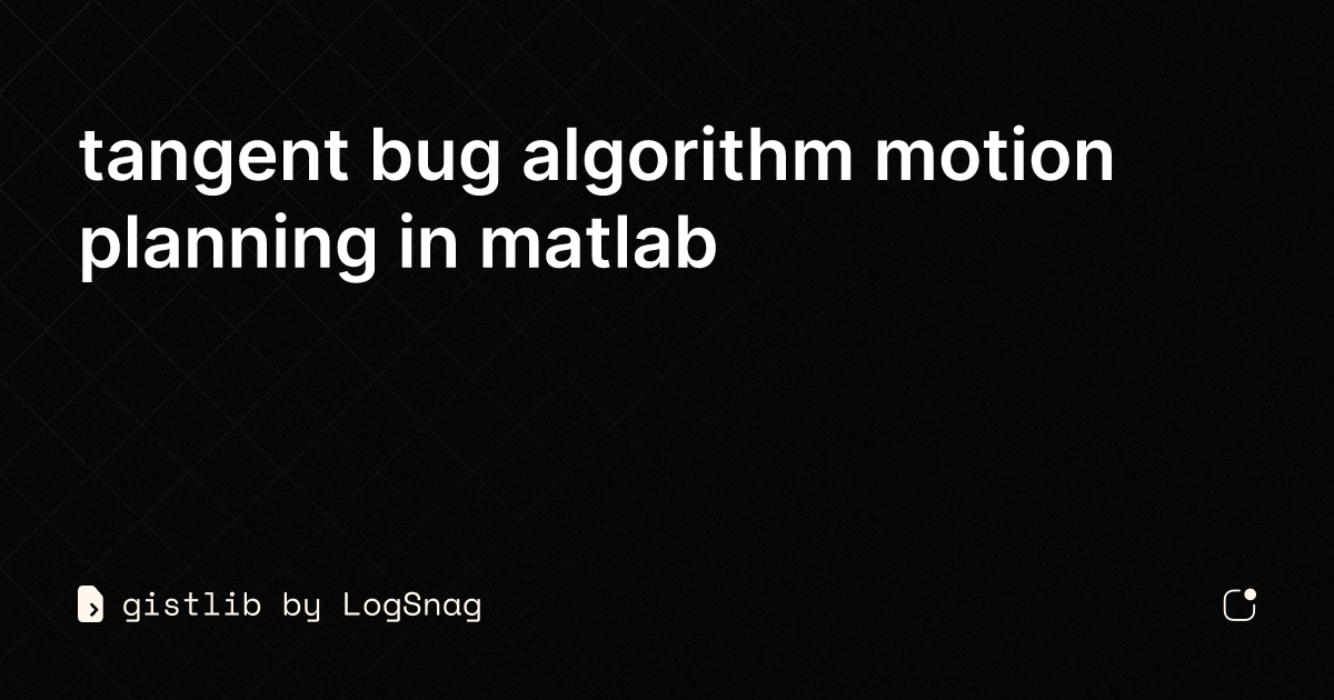 Gistlib Tangent Bug Algorithm Motion Planning In Matlab