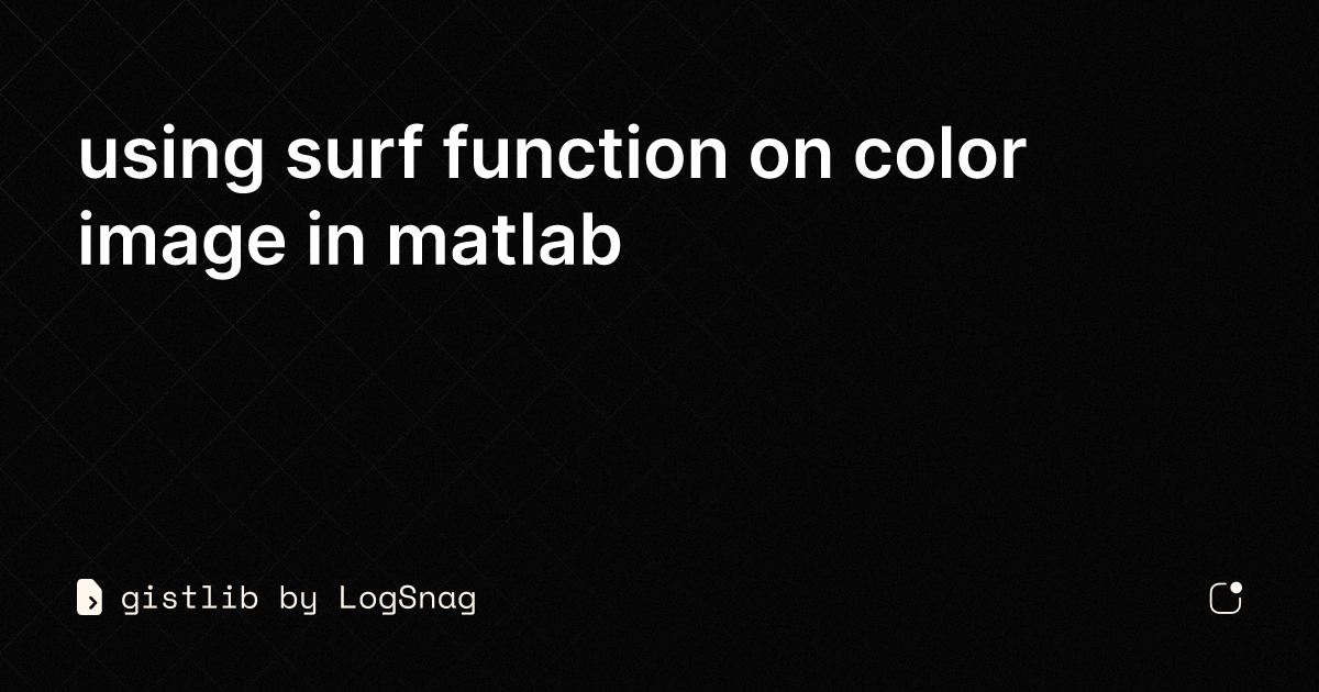 Gistlib Using Surf Function On Color Image In Matlab