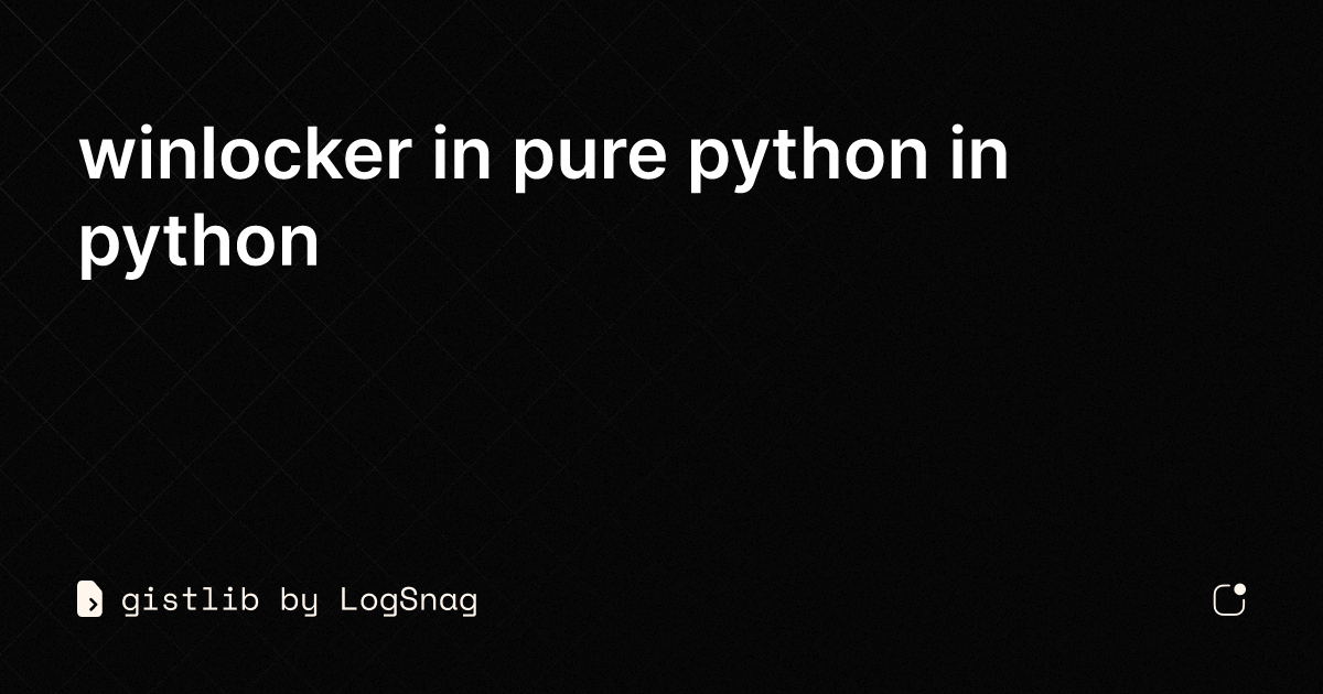 Gistlib Winlocker In Pure Python In Python 